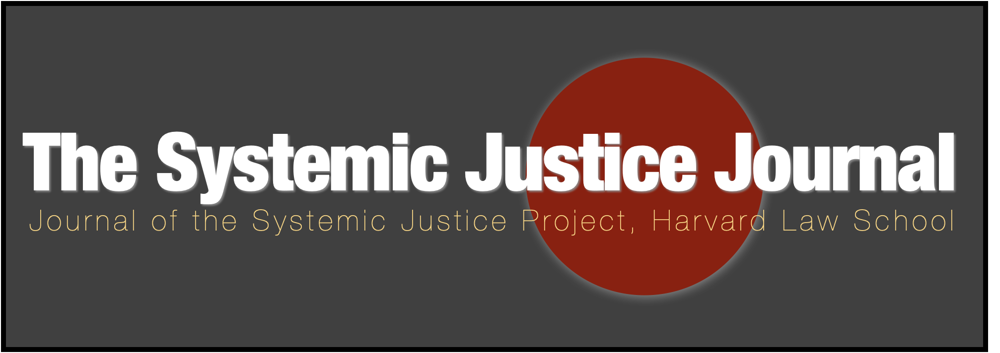 SJ Journal - Harvard Law School | Systemic Justice Project