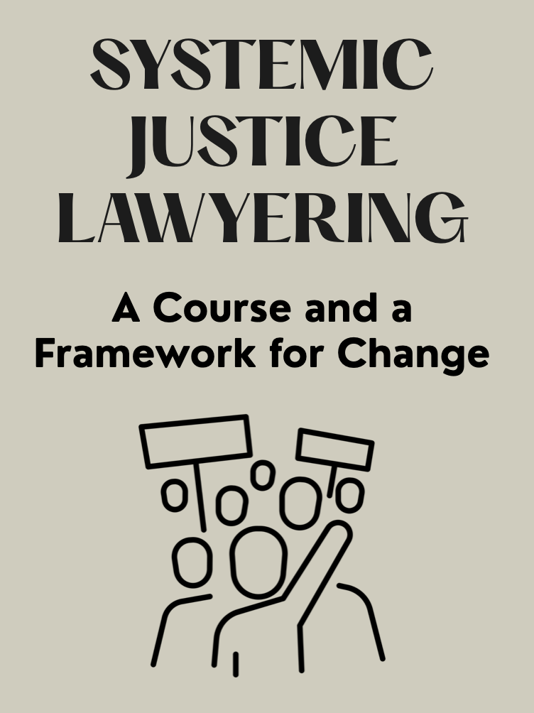 Systemic Justice Lawyering: A Course and Framework for Change - Harvard ...